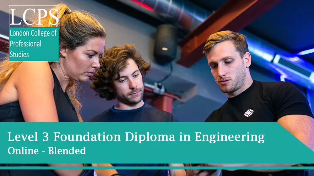 Level 3 Foundation Diploma in Engineering - LCPS